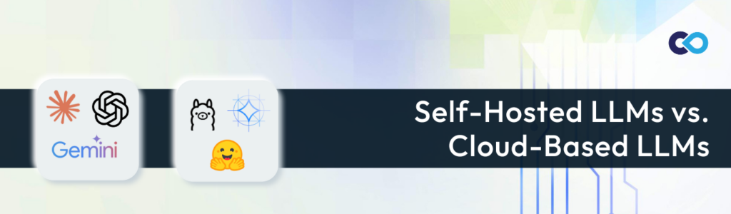 Self-Hosted LLMs vs. Cloud-Based LLMs: The Ultimate 5-Point Decision Guide