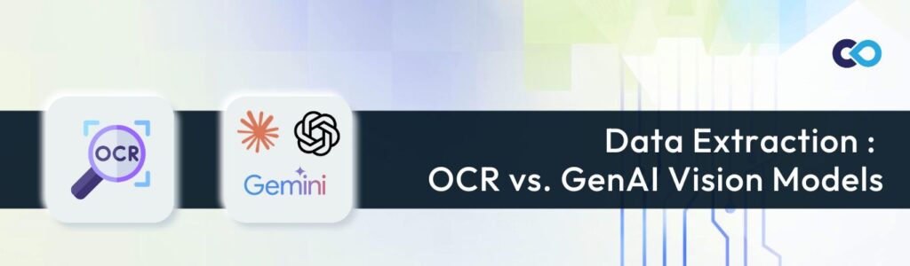 Unlock the Best: OCR vs GenAI Vision for Data Extraction - [5 min read]